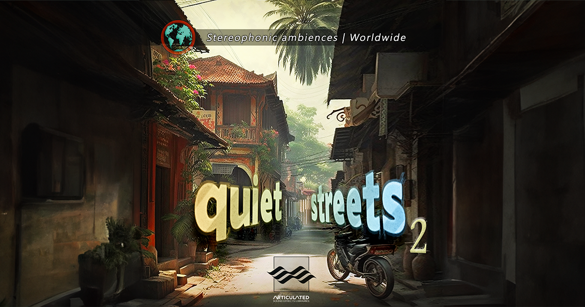 Quiet Streets 2 | Articulated Sound Effects Libraries